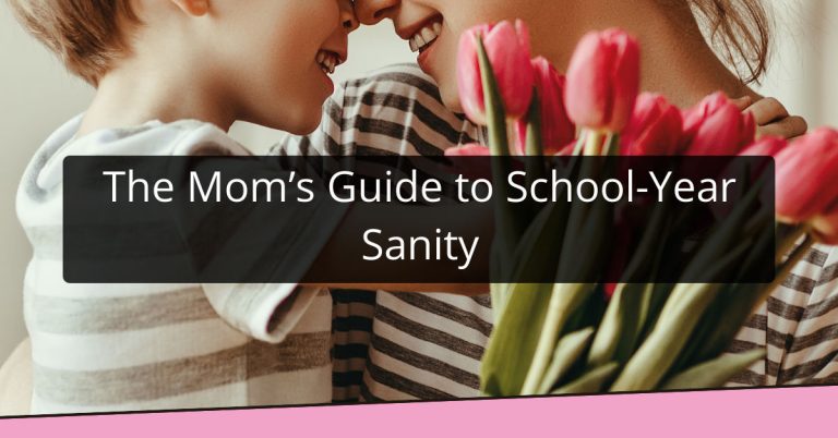 The Mom’s Guide to School-Year Sanity - Momentures